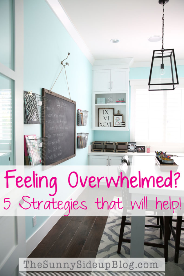 Feeling overwhelmed? 5 strategies that will help! - The Sunny Side Up Blog